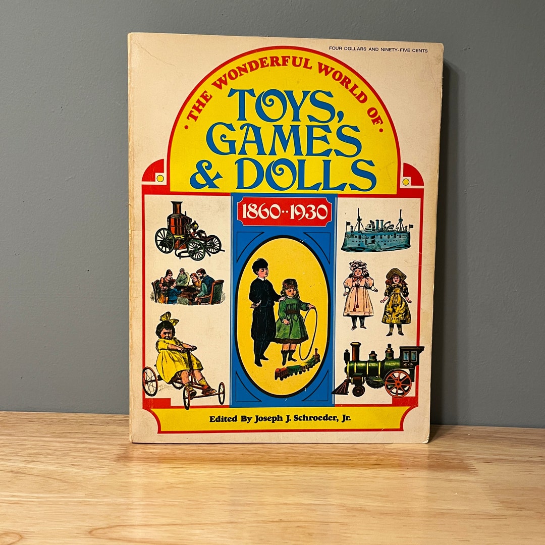 The Wonderful World of Toys, 1860 to 1930, Games & Dolls, Joseph ...