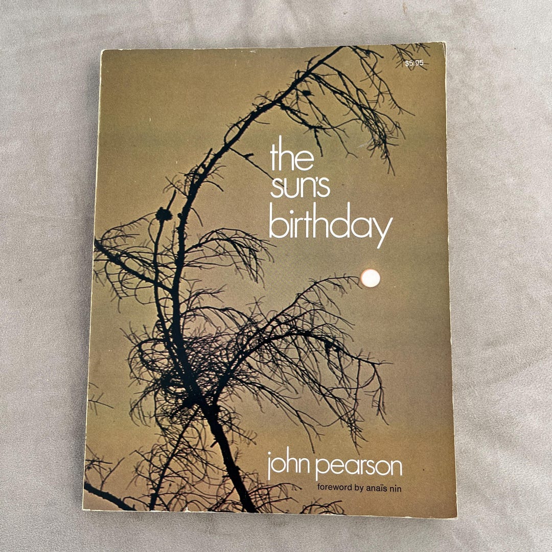 The Sun’s Birthday, John Pearson, Forward by Anais Nin, Poetry and ...