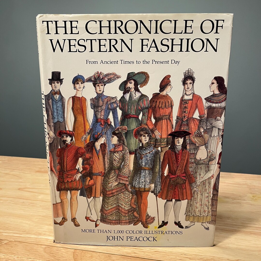 The Chronicle of Western Fashion, From Ancient Times to Present Day ...