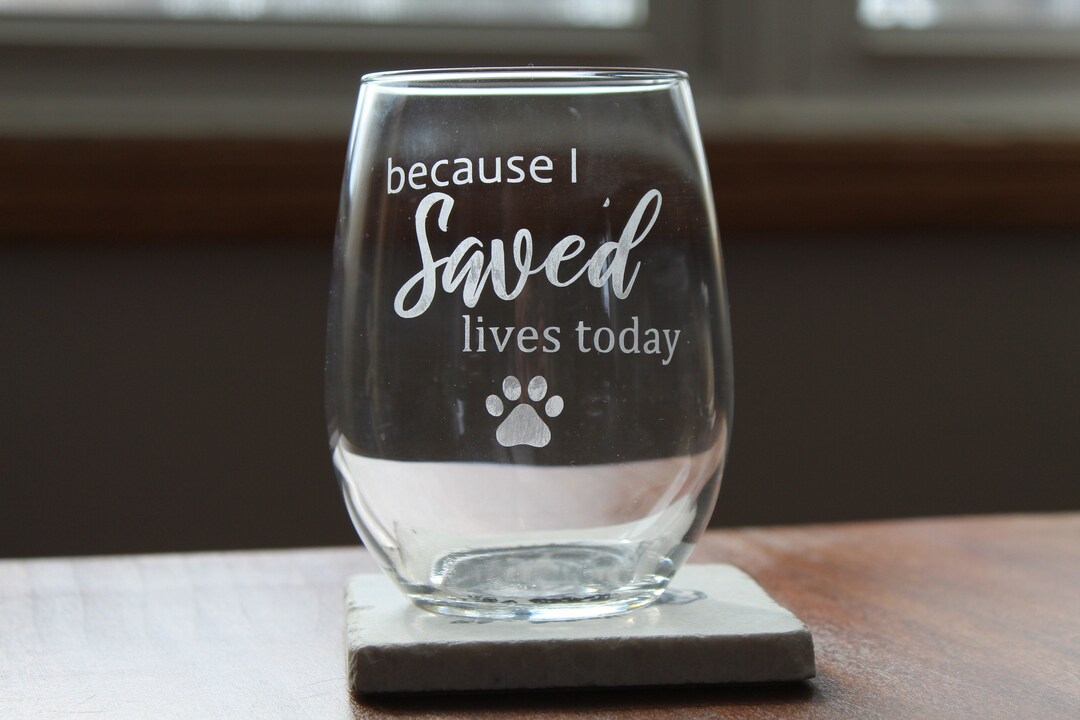 Vet Tech Gift, Saved Lives Today, Etched Wine Glass, Etched Glass ...