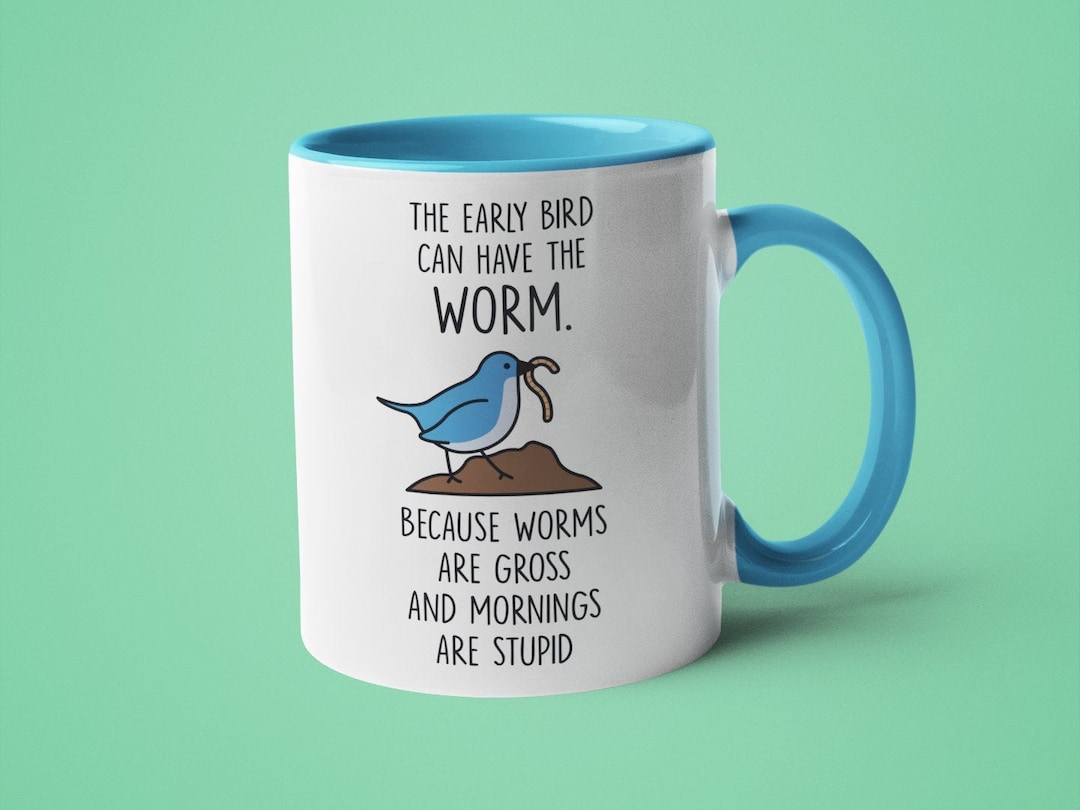 Funny Coffee Mug: Early Bird Worms Are Gross - Novelty Gift - Etsy