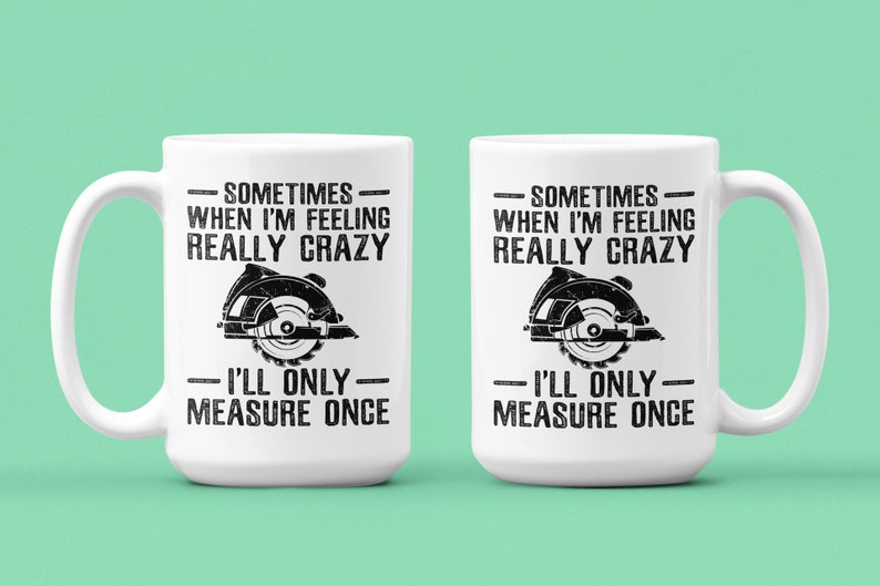 Carpenter Mug Carpenter Gift Funny Carpenter Mug Sometimes - Etsy