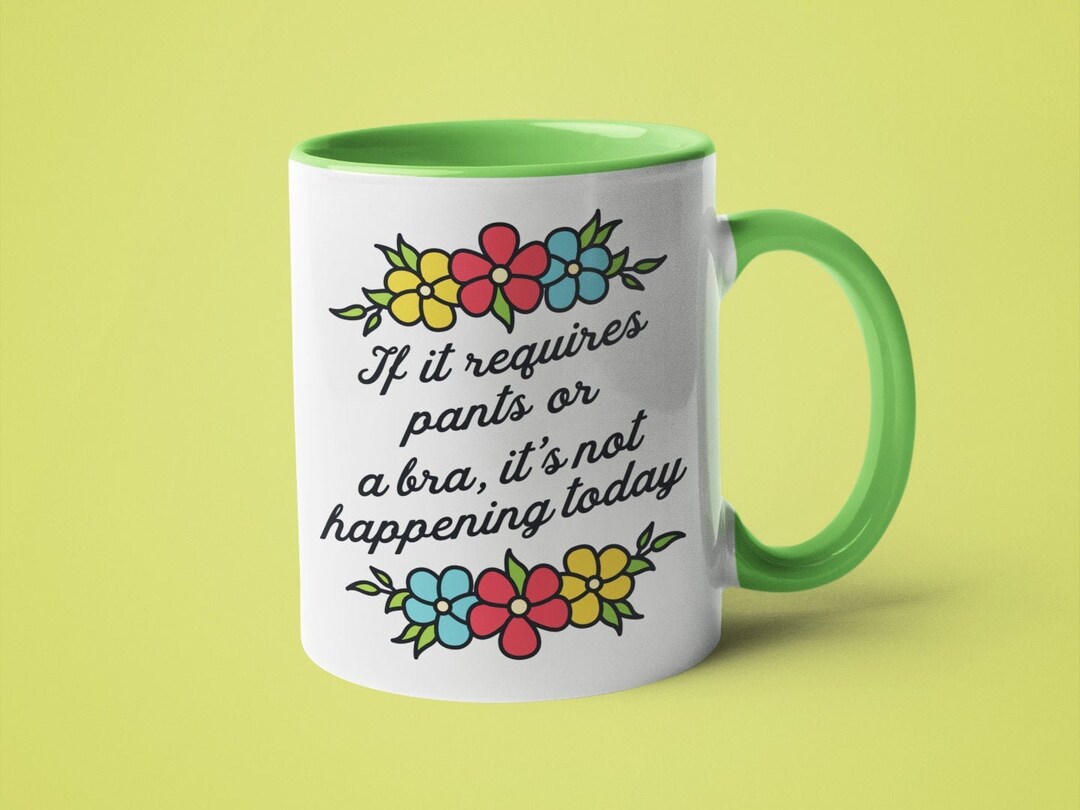 Funny Mom Mug, Mugs for Women, If It Requires Pants or a Bra It's Not ...