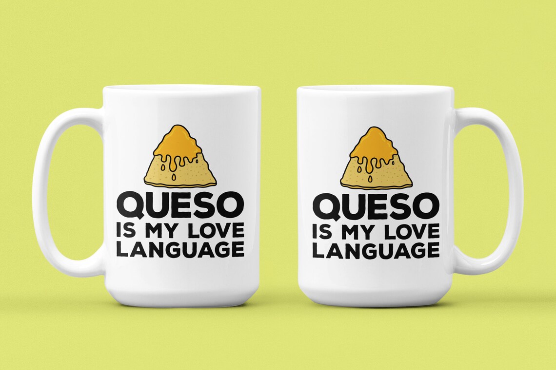 Queso Mug Queso is My Love Language Funny Coffee Mugs - Etsy