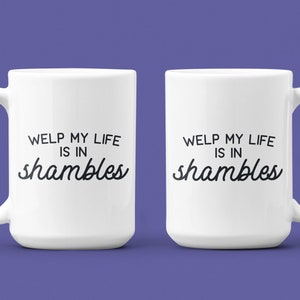 Funny Mug, Sarcastic Gift, Mugs With Sayings, Welp My Life is in ...