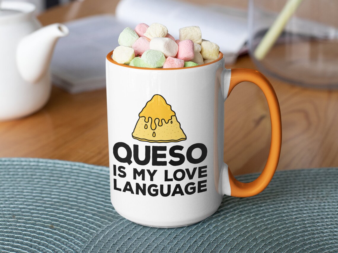 Queso Mug Queso is My Love Language Funny Coffee Mugs - Etsy