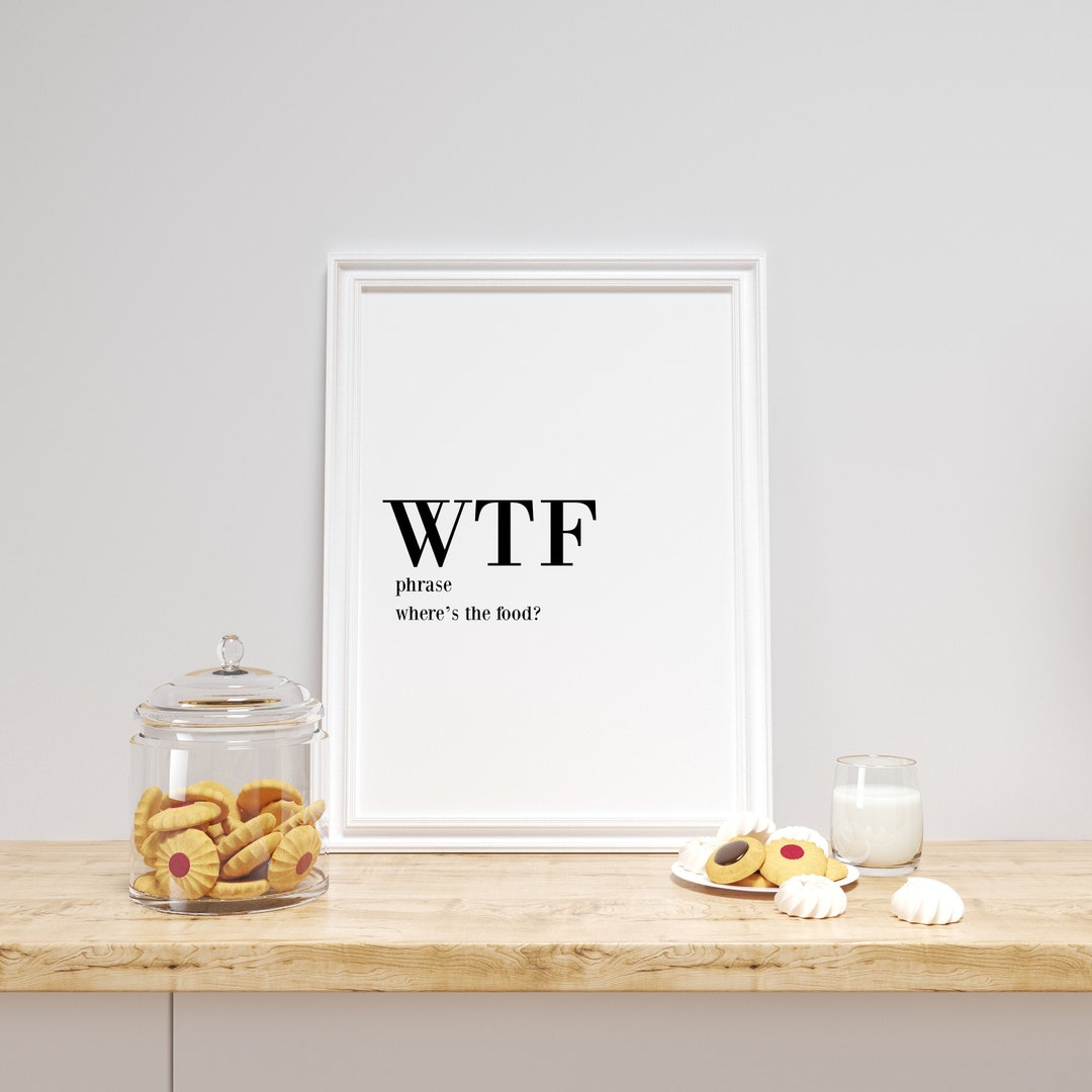 WTF Definition Print, Where's the Food, Funny Food Poster, Foodie Gift ...