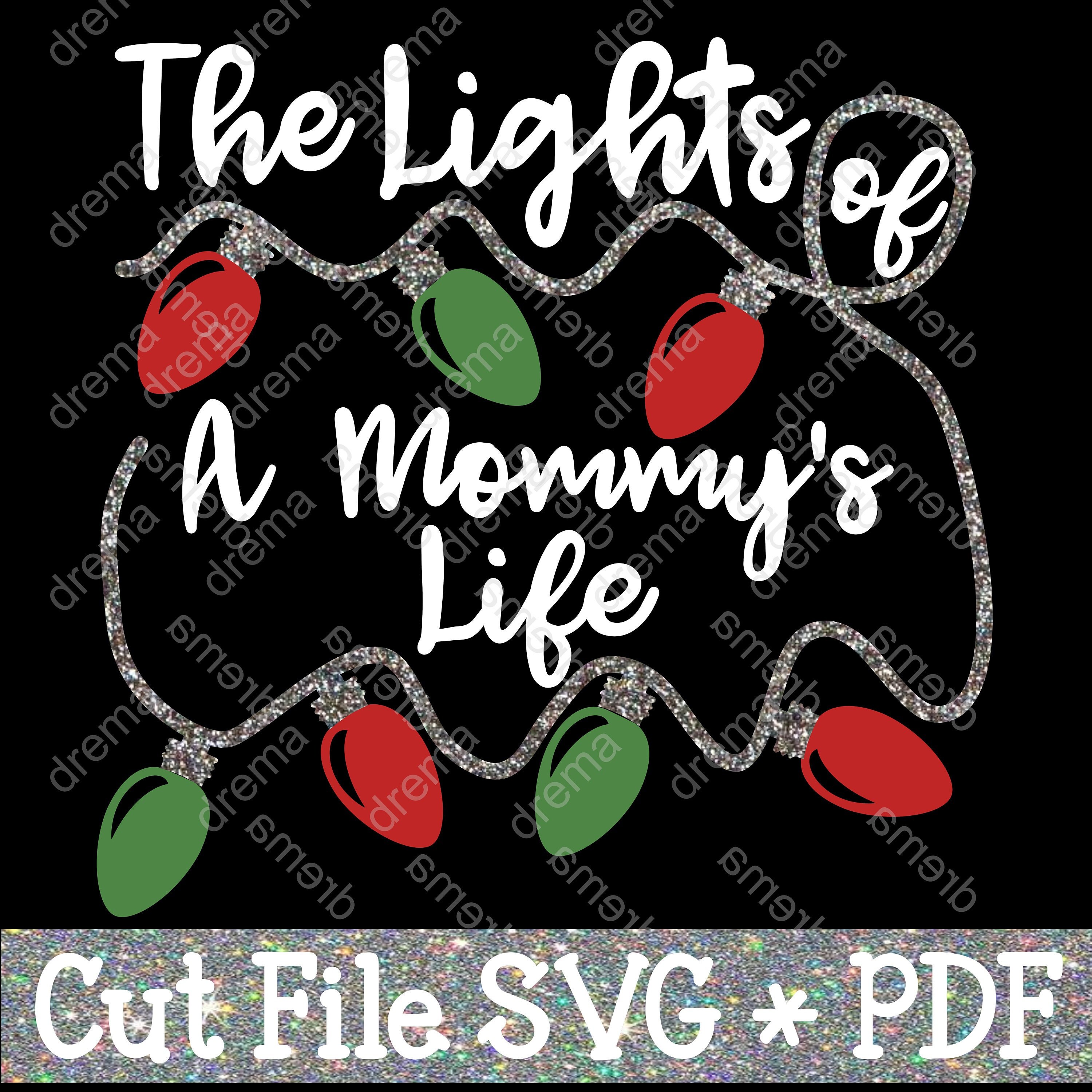 The Lights of A Mommy's Life SVG, Digital Files, Cut File - Etsy
