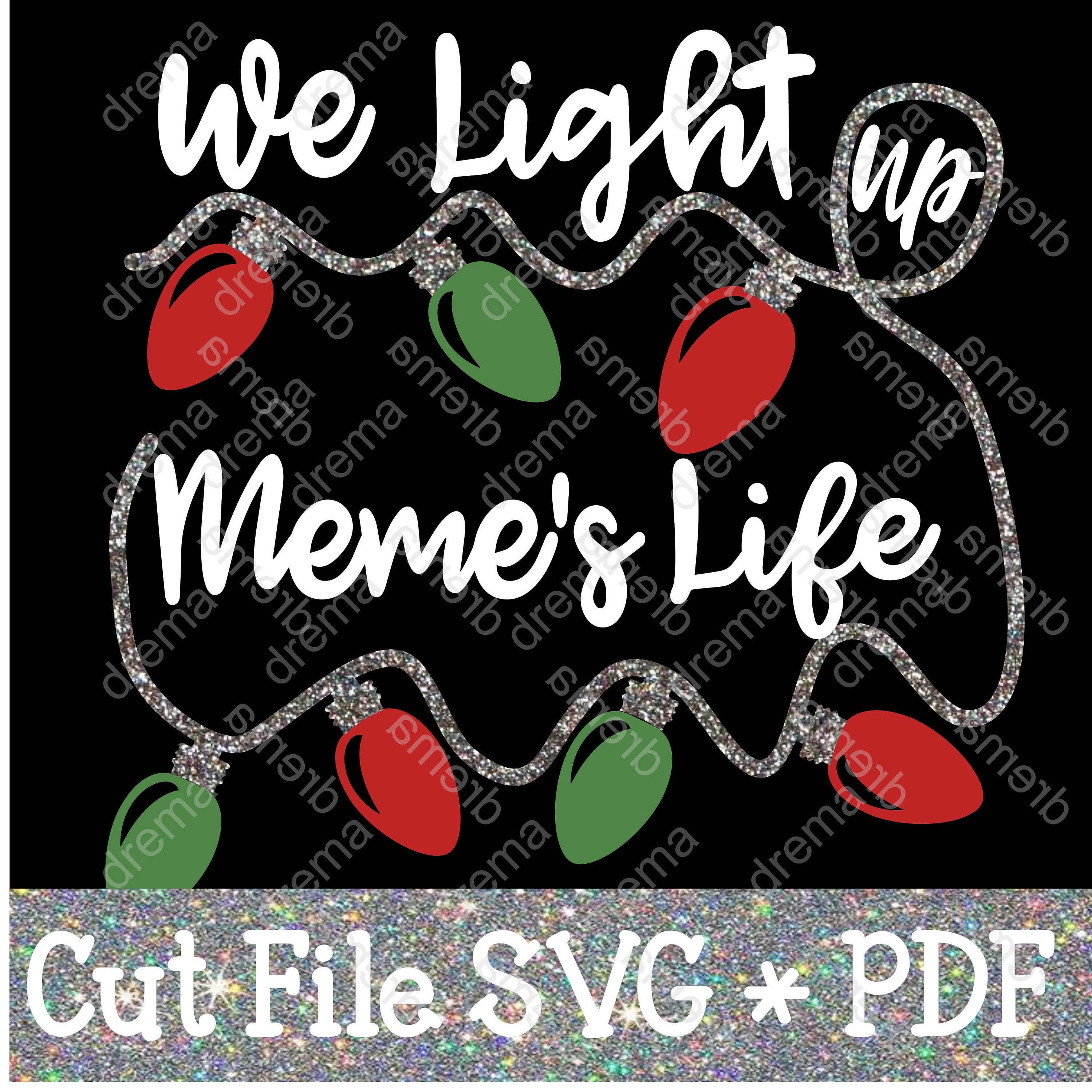 We Light up Meme's Life SVG, Christmas, Cut File - Etsy