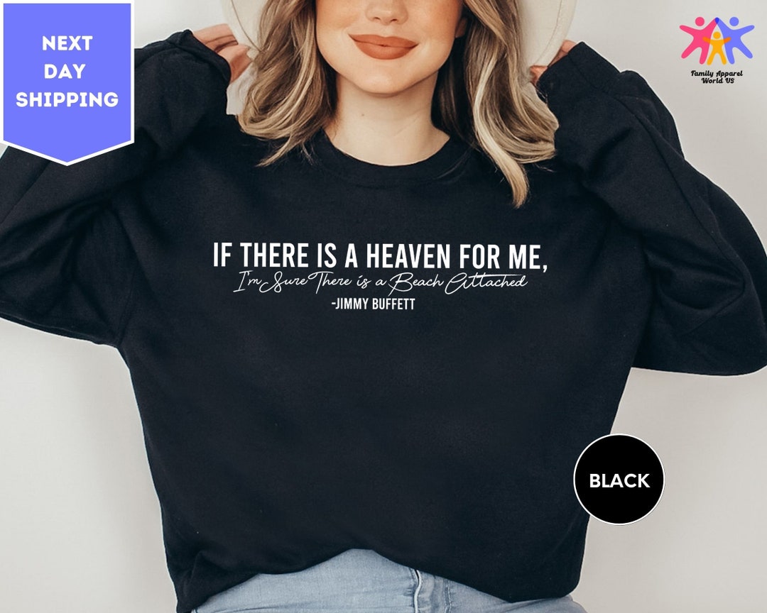 If There's a Heaven for Me I'm Sure It Has a Beach Attached Shirt ...