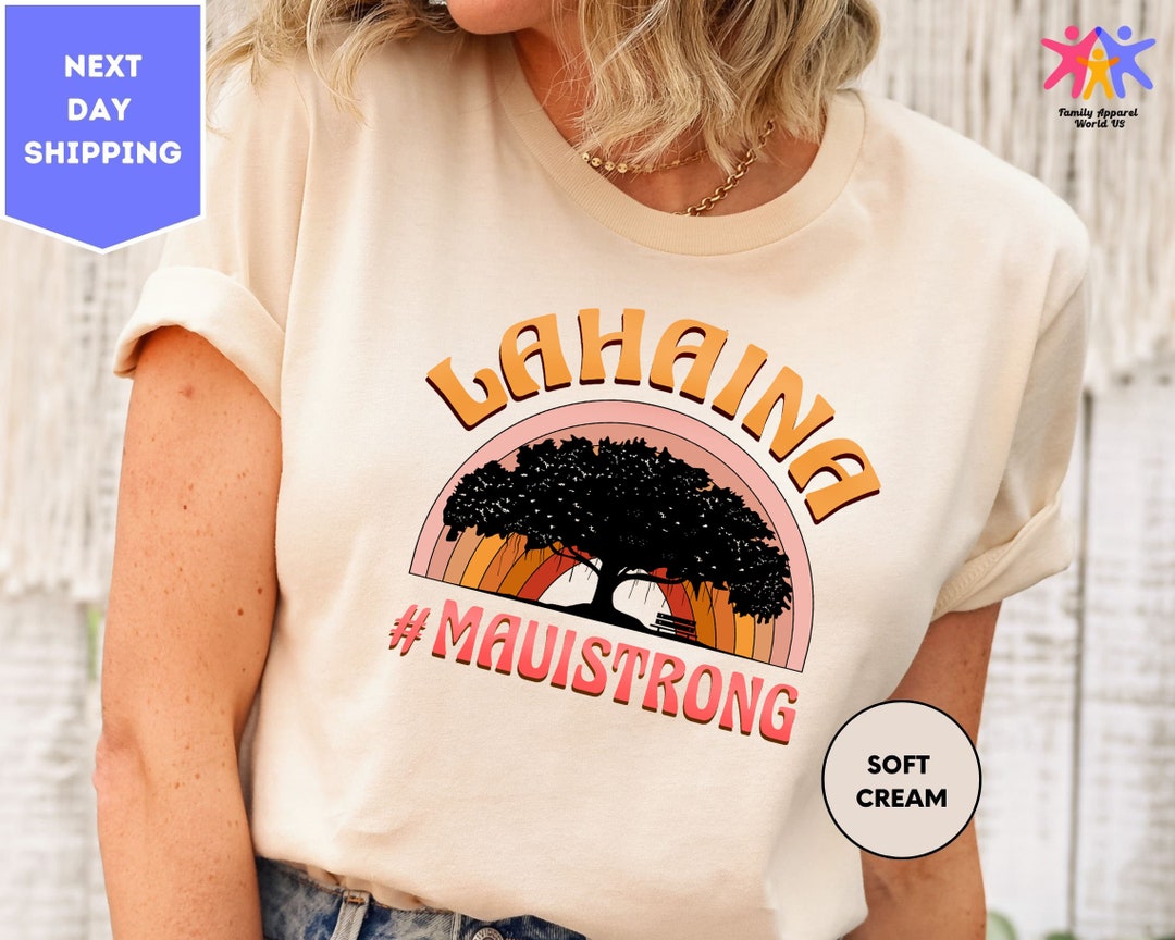 Lahaina Strong Shirt, Lahaina Support Shirt, Maui Strong Shirt, Lahaina ...
