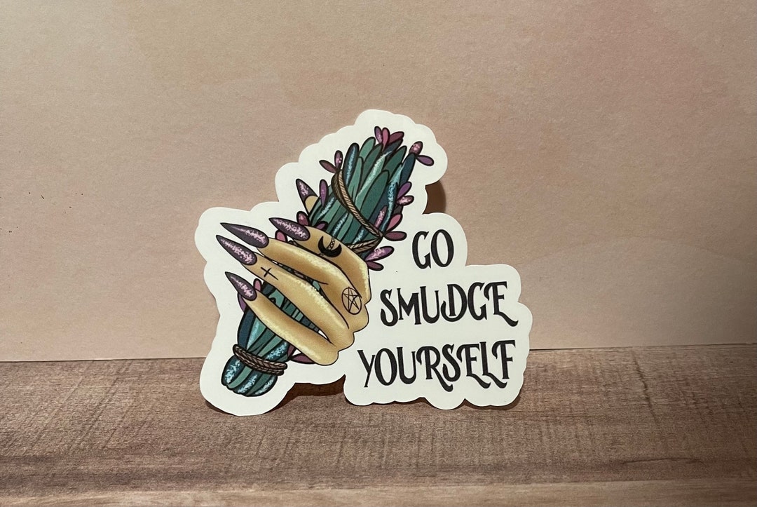 Go Smudge Yourself, Sticker, Laptop Sticker, Water Bottle Sticker, Cute ...