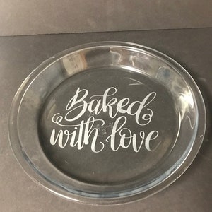 Custom Etched Pie Plate- 9 Inch Custom Pie Plate- Glass Pie Plate ...