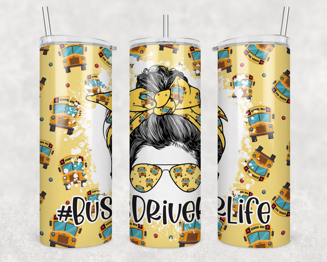 Bus Driver Life 20oz Skinny Tumbler, Mom Messy Bun, Mom Life, School ...