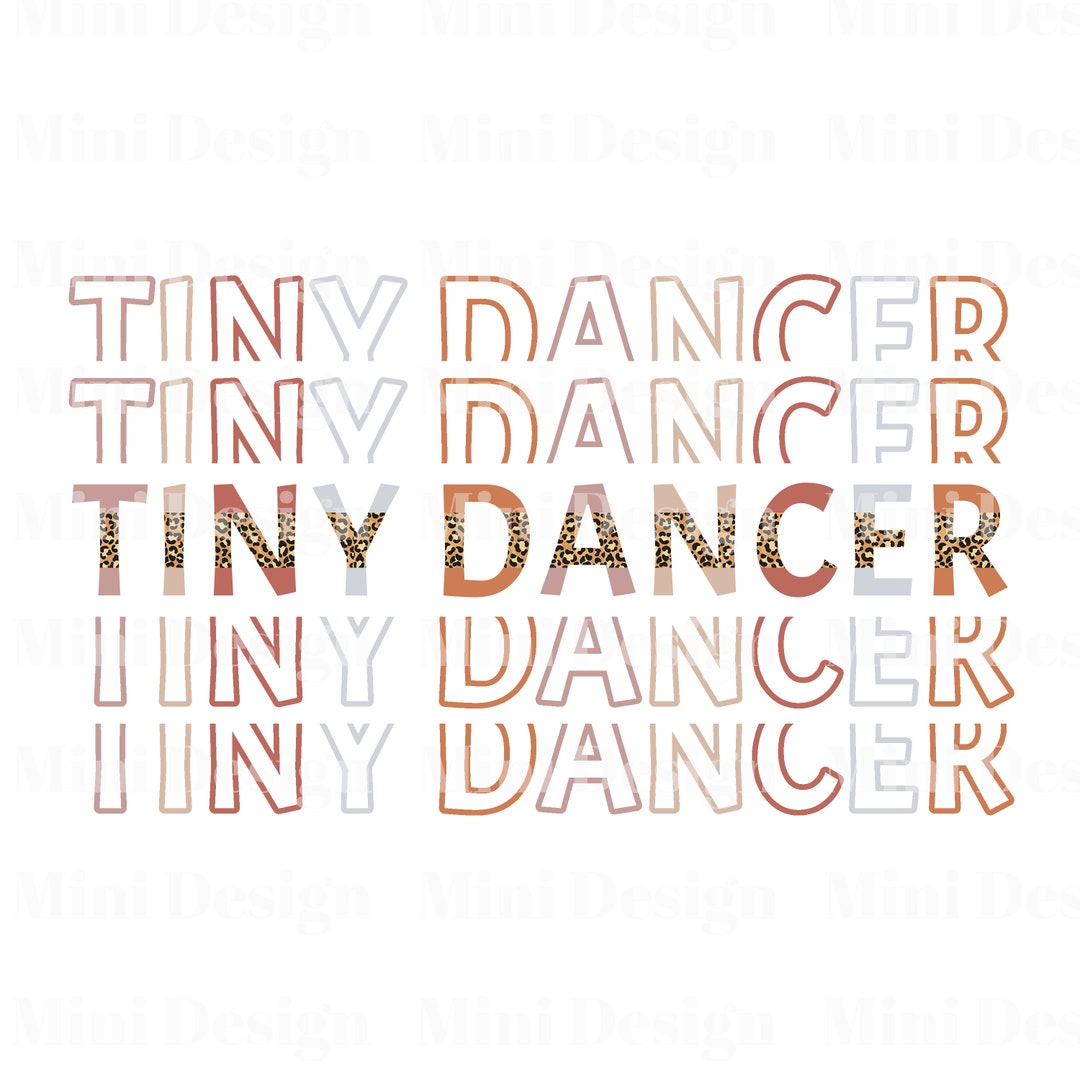 Tiny Dancer PNG, Stacked Font Tiny Dancer Leopard Boho, Digital ...