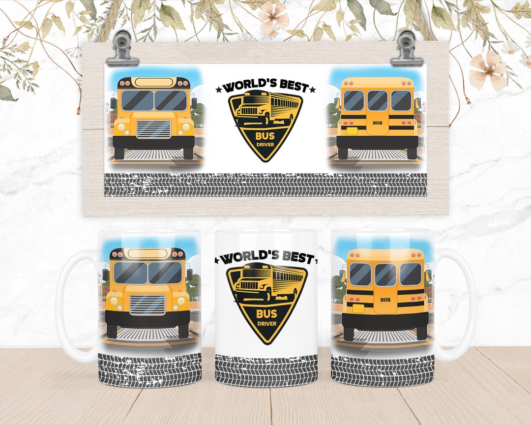 Bus Driver Mug, World's Best Bus Driver Mug Sublimation Wrap, 11oz ...