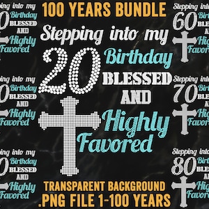 Bundle Birthday 1-100 Years Old, Blessed and Highly Favored ...