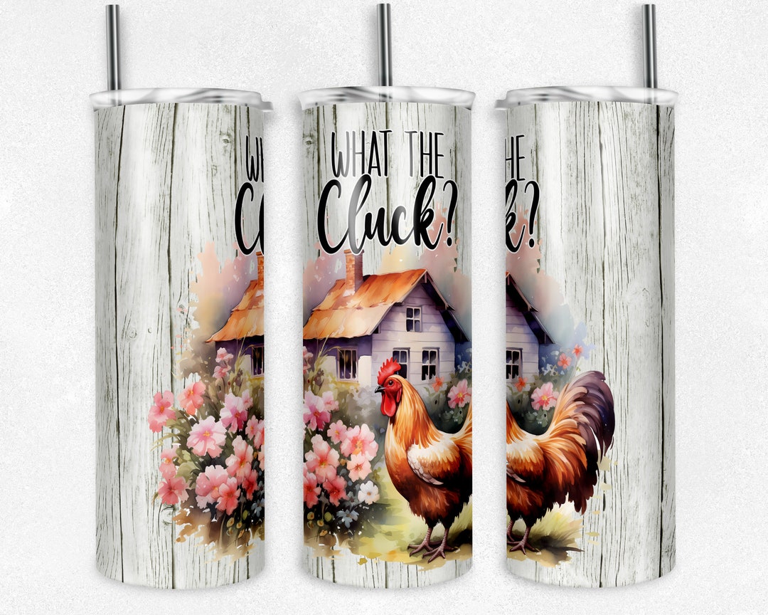 What the Cluck? 20oz Skinny Tumbler Sublimation Transfer Ready to Press ...