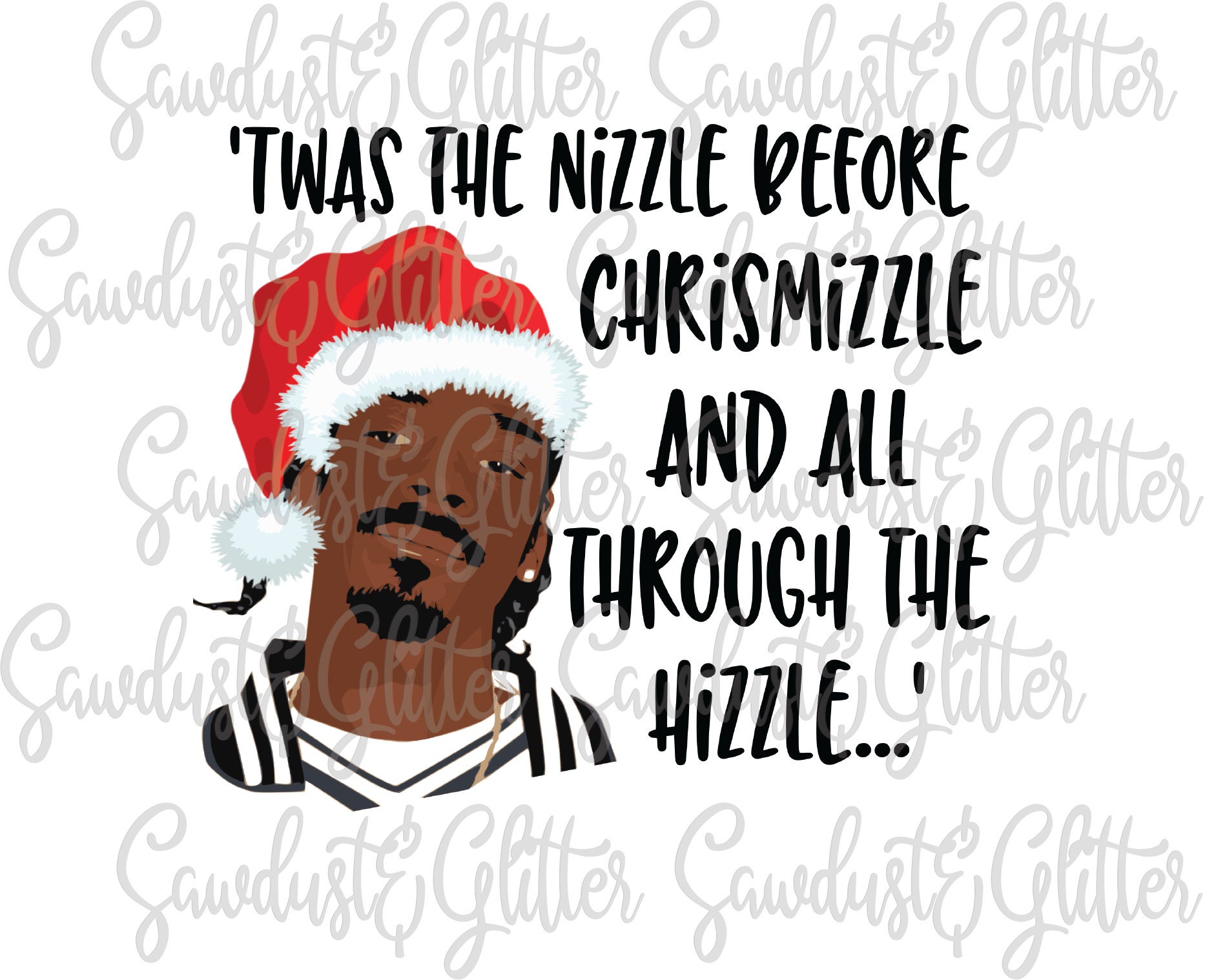 Twas the Nizzle Before Chrismizzle and All Through the Hizzle | Etsy