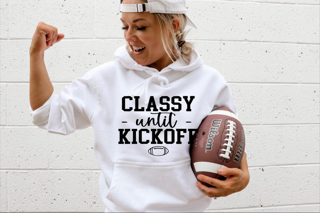 Classy Until Kickoff Screen Print Transfer, Ready to Press, RTS Cute ...