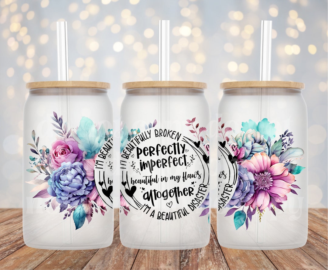 Beautifully Broken Perfectly Imperfect UVDTF Transfer Wrap Ready to ...