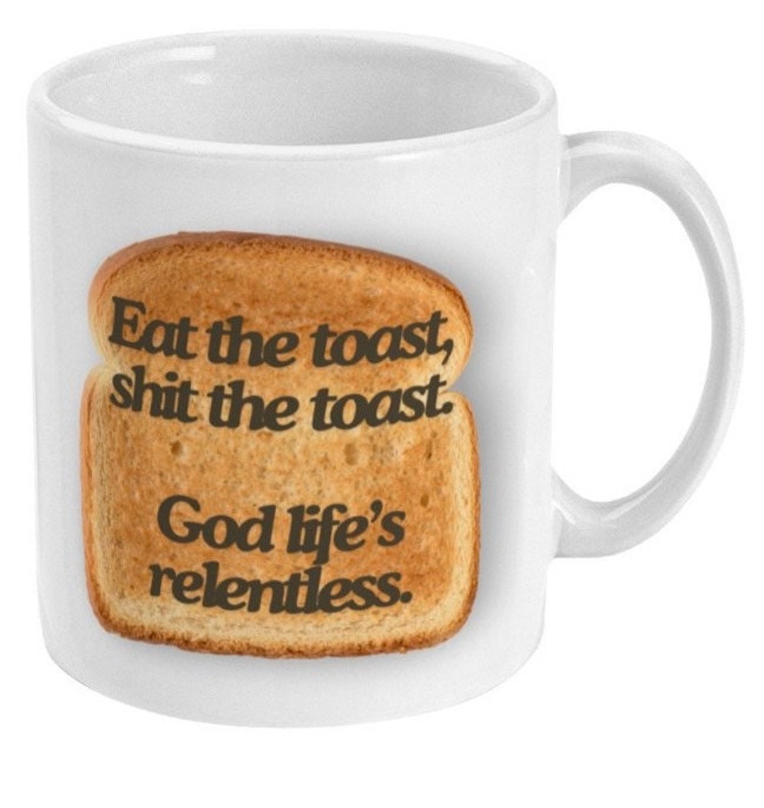 Eat the Toast, Shit the Toast. God Life's Relentless - Jeremy Osbourne ...