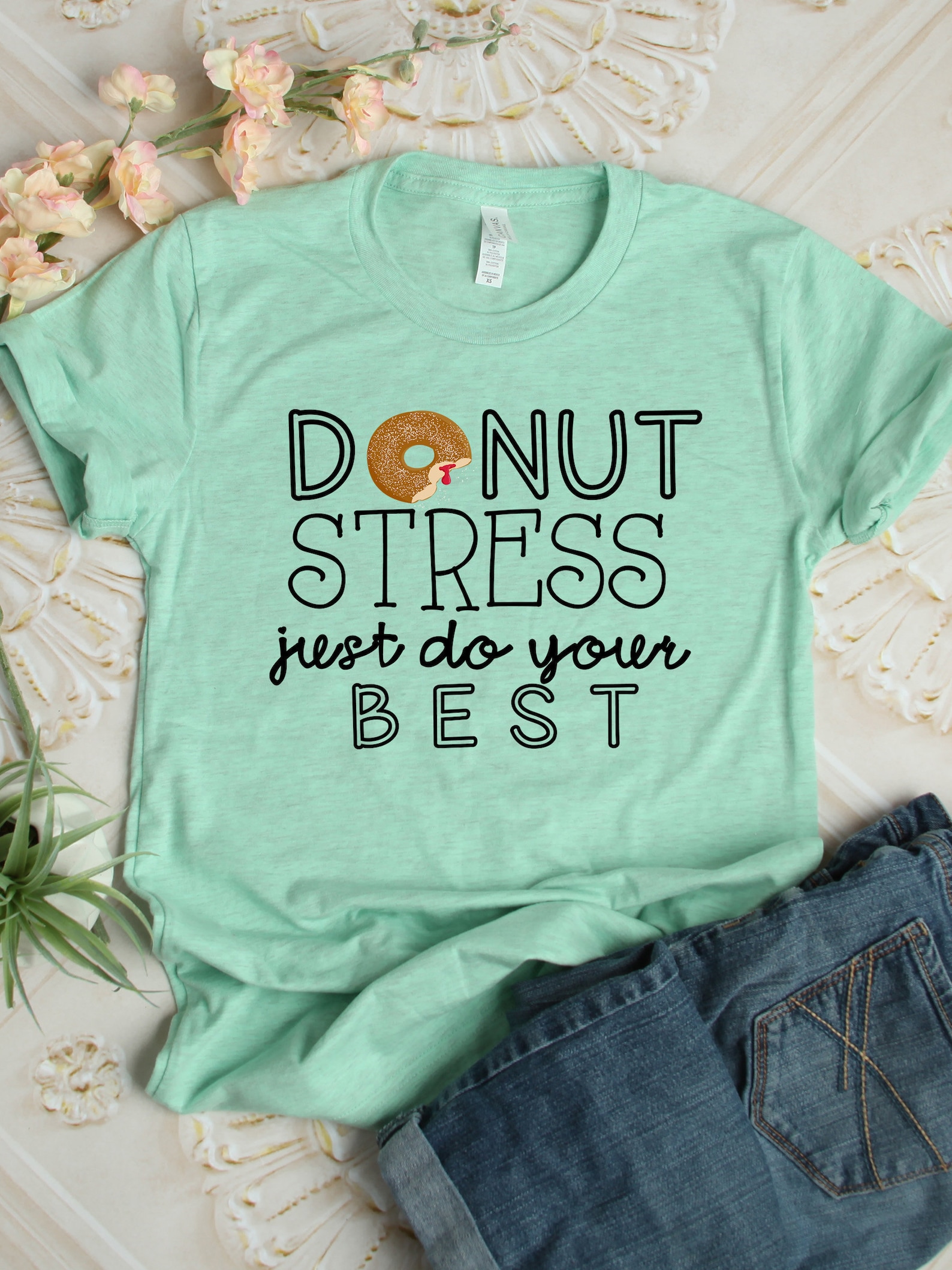 DONUT Stress, Just Do Your Best Tee / Teacher Shirt / Gift for Teachers ...