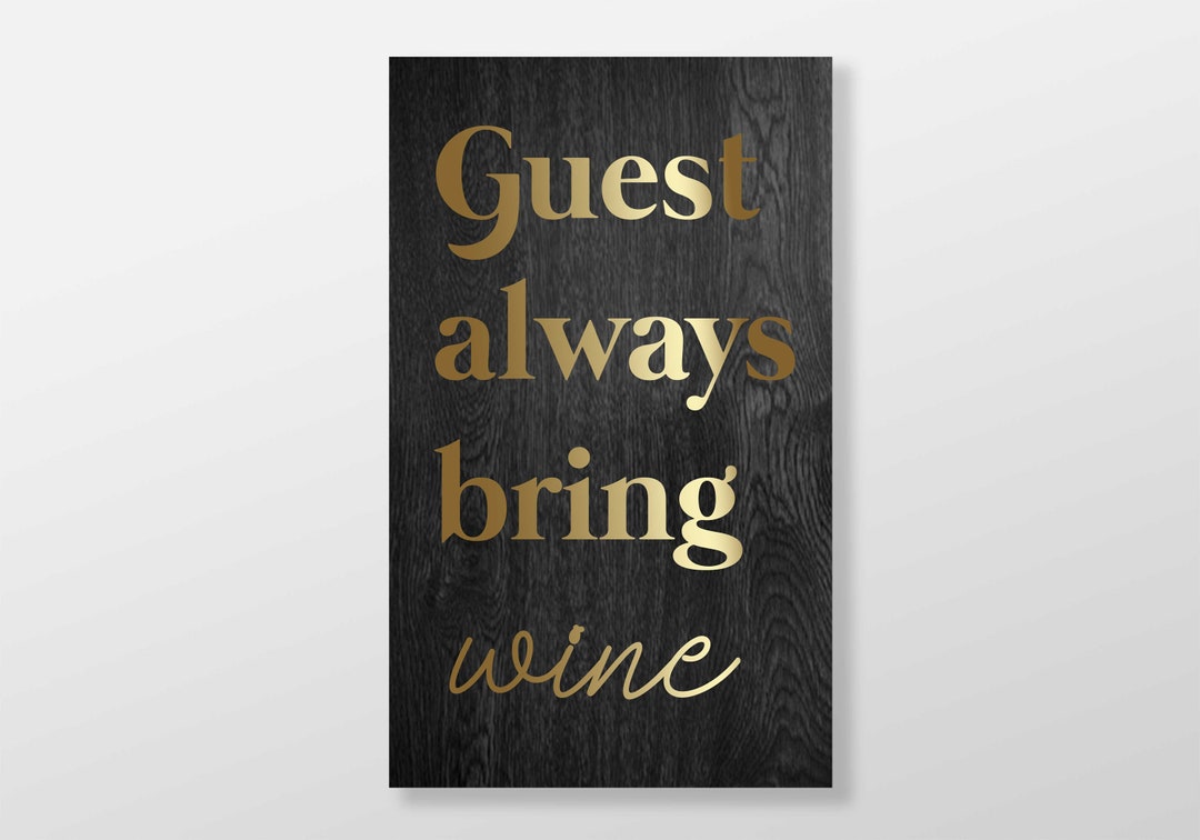 Guest Always Bring Wine Wood Sign: Rustic Front Door Decor - Etsy