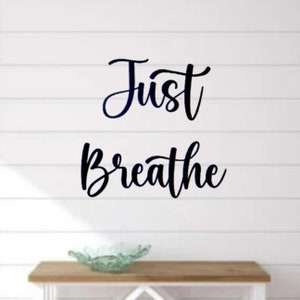 Just Breathe Sign | Cursive Just Breathe Sign | Metal Breathe Sign ...