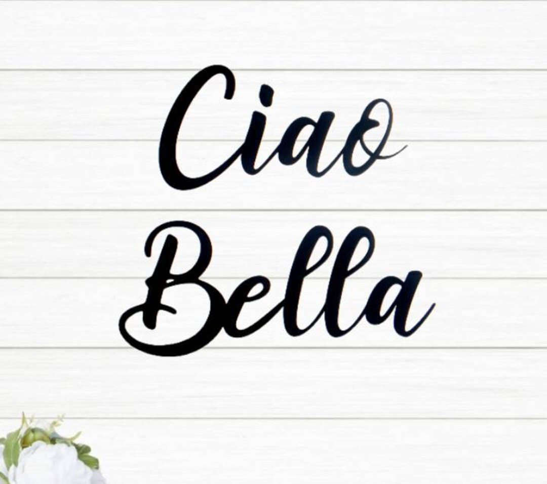 Ciao Bella Metal Sign | Hello Beautiful Sign | Hello Cursive Metal Word ...