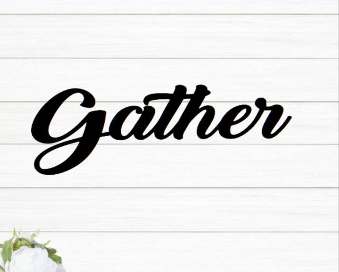 Gather Sign Dining Room Decor Cursive Word Gather Script | Etsy