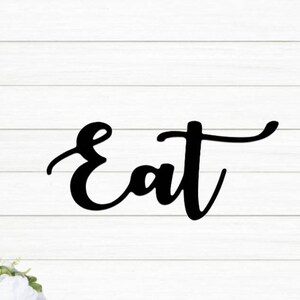 Eat Sign Cursive Eat Sign Metal Eat Sign Farmhouse Style Home Decor Eat ...