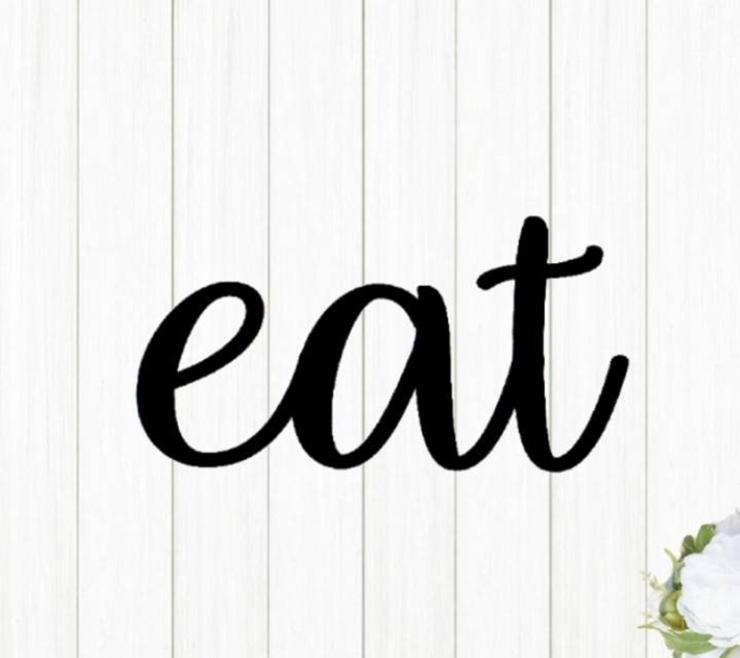 Eat Sign Cursive Eat Sign Wood Eat Sign Farmhouse Style Home Decor Eat ...