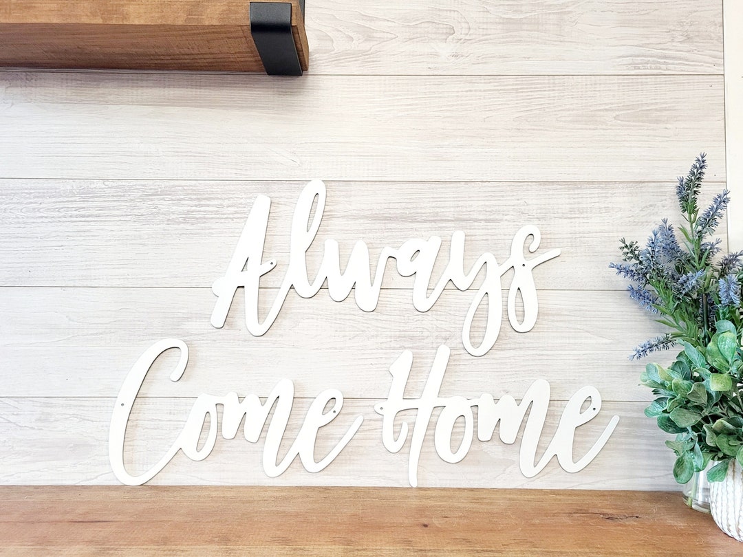 Always Come Home Sign Entryway Sign Set of 3 Cursive Metal Words Unique ...