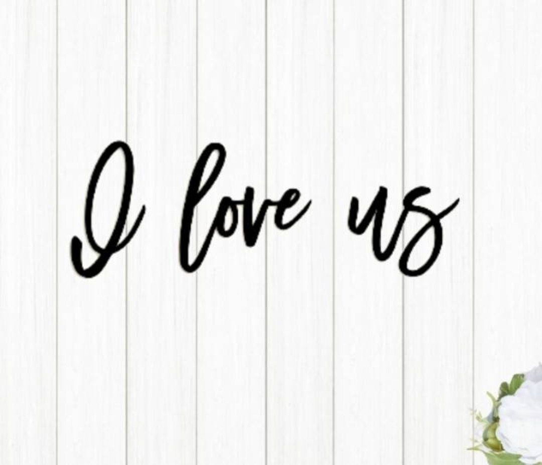 I Love Us Sign | Love You More Sign | I Love Us Script Words | Fixer ...