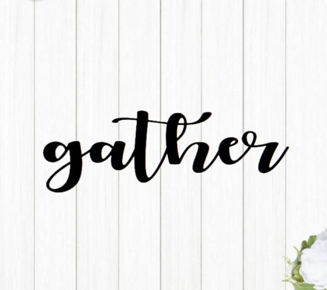 Gather Sign | Dining Room Decor | Cursive Word Gather | Script Gather ...