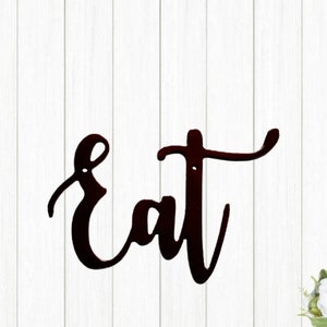 Eat Sign Cursive Eat Sign Metal Eat Sign Farmhouse Style Home Decor Eat ...