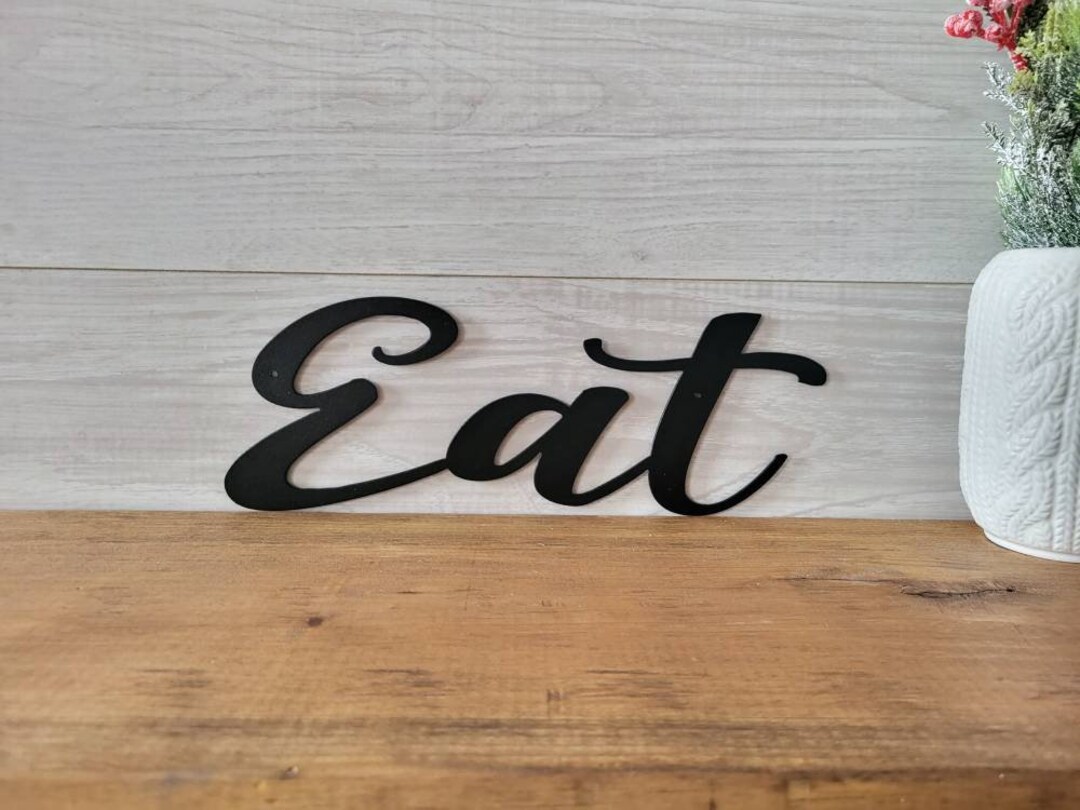 Metal Eat Sign Cursive Eat Sign Dining Room Decor - Etsy