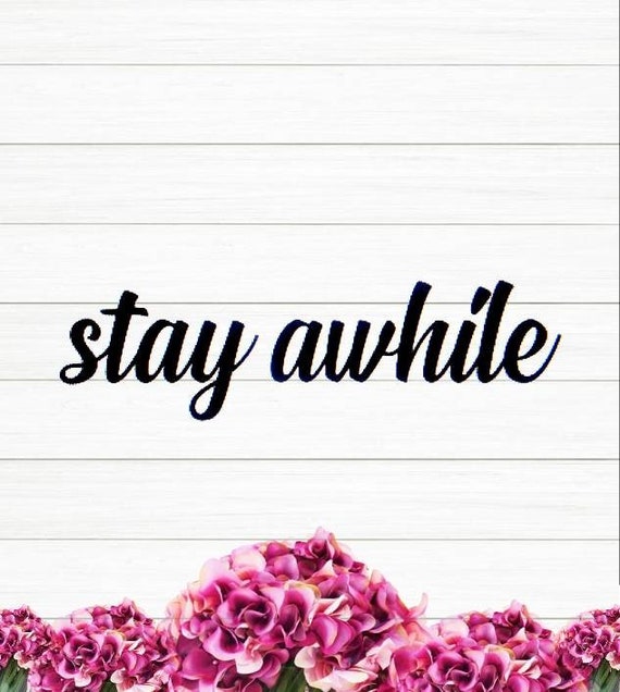 Home & Living Signs Home Décor Stay Awhile Sign Wood Sign Stay Awhile ...