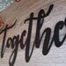 Together Sign Cursive Together Sign Metal Together Sign Gather Together ...