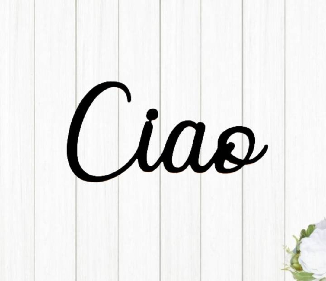 Ciao Sign Ciao Entryway Sign Hello Cursive Metal Word - Etsy