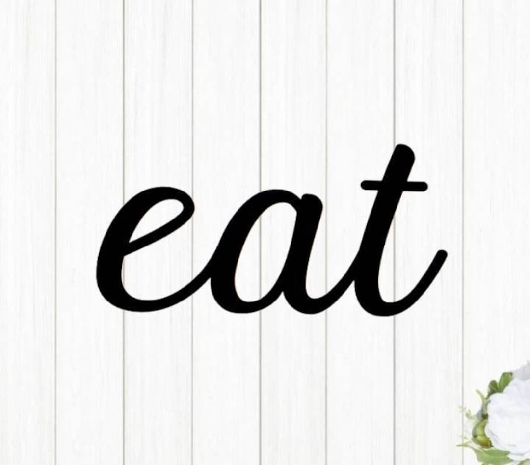 Metal Eat Sign Cursive Eat Sign Dining Room Decor Cursive Metal Word ...