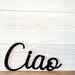 Ciao Sign Ciao Entryway Sign Hello Cursive Metal Word Weatherproof ...