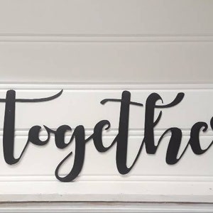 Together Sign Cursive Together Sign Metal Together Sign Gather Together ...