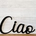 Ciao Sign Ciao Entryway Sign Hello Cursive Metal Word - Etsy