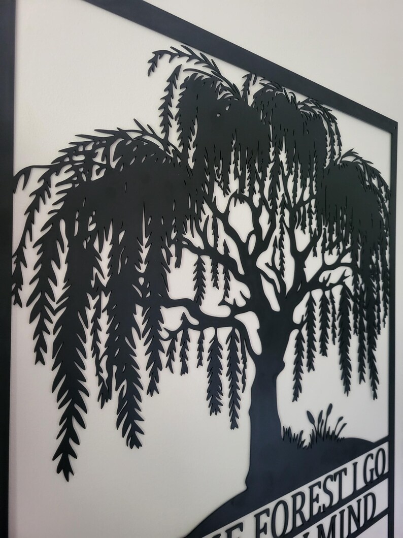 Weeping Willow Sign | Into the Forest I Go to Lose My Mind and Find My ...