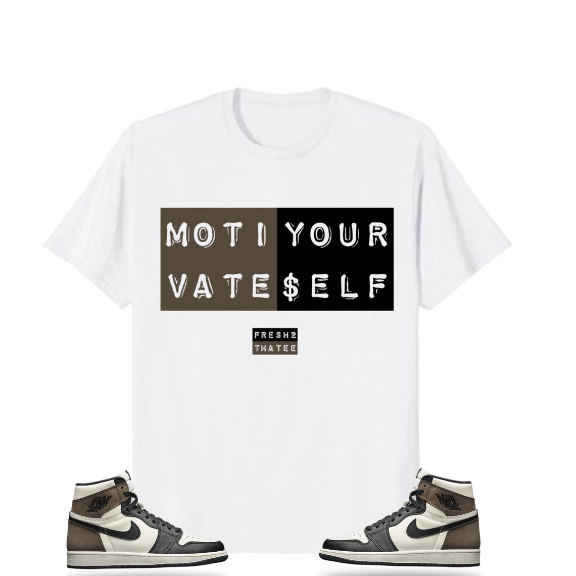 Air Jordan 1 Mocha Shirt Motivate Yourself Retro 1 OG High - Etsy