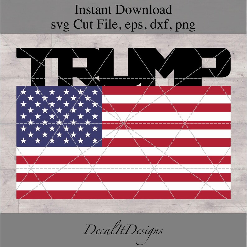 Trump Flag SVG - Cut File - Cricut - Silhouette - Wood Sign - Vinyl ...