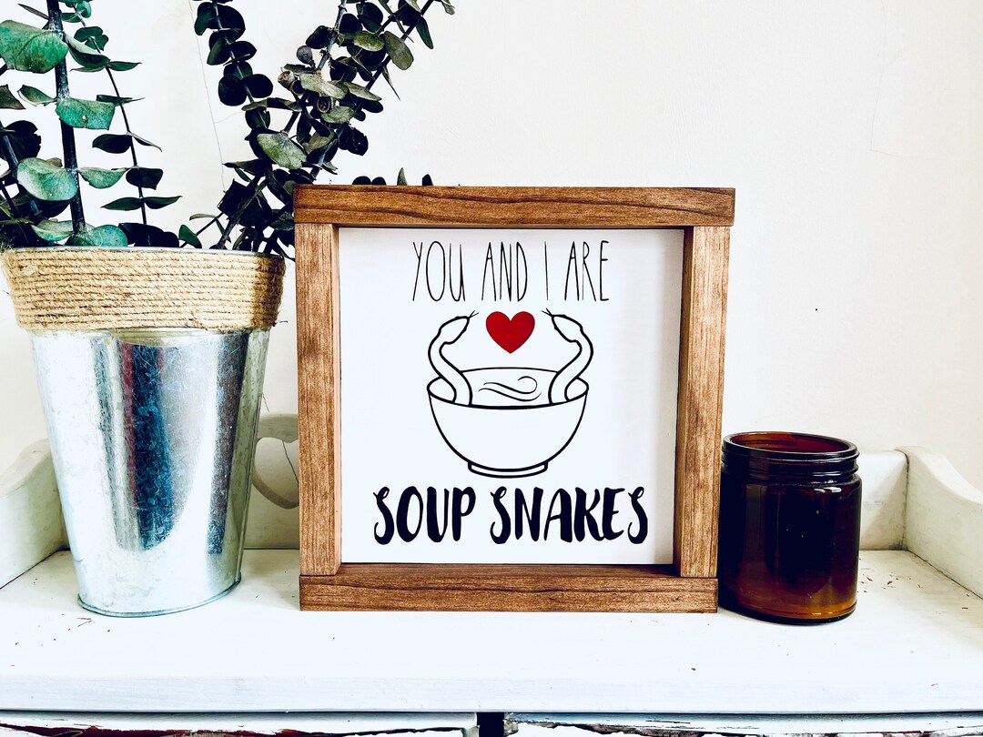 You and I Are Soup Snakes Sign, Soup Snakes, Michael Scott Quotes, the ...