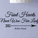Robin Hood Quote Wall Decal Faint Hearts Never Won Fair Lady Bedroom ...